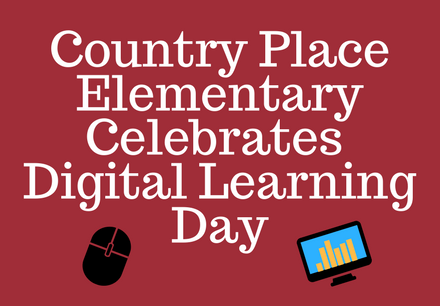 Country Place Elementary Celebrates Digital Learning Day | Carrollton ...