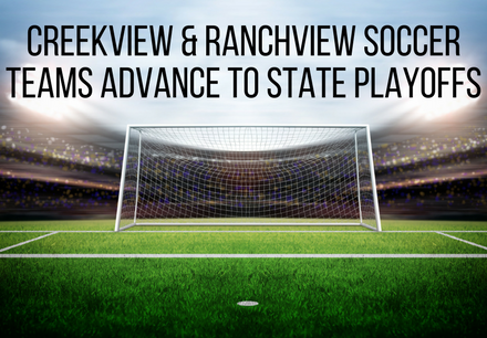 Creekview & Ranchview Soccer Teams Advance to State Playoffs ...