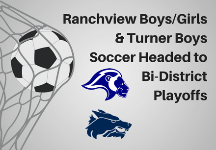 Ranchview Boys/Girls & R.L. Turner Boys Soccer Headed to Bi-District ...