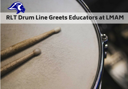 RLT Drum Line Greets Educators to LMAM | Carrollton-Farmers Branch ISD