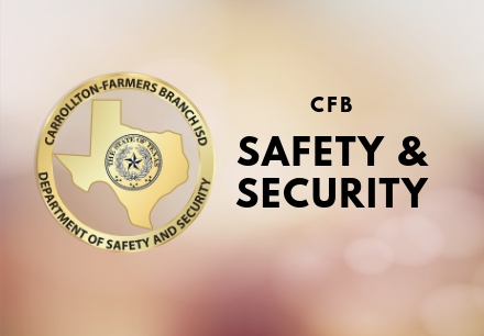 Department of Safety and Security | Carrollton-Farmers Branch ISD