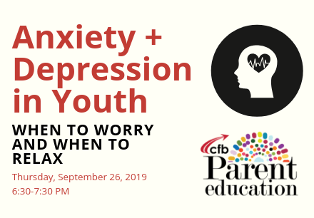 CFBISD Parent Education: Anxiety & Depression in Youth: When to Worry ...