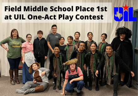 Field Middle School Place 1st at UIL One-Act Play Contest | Carrollton ...